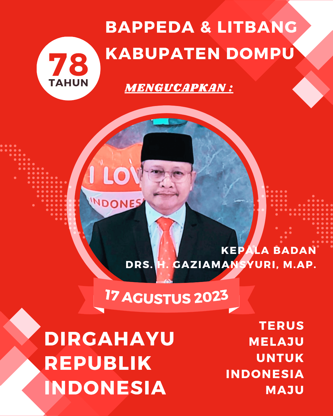 Bappeda & Litbang Kabupaten Dompu: Dirgahayu ke 78 Republik Indonesia